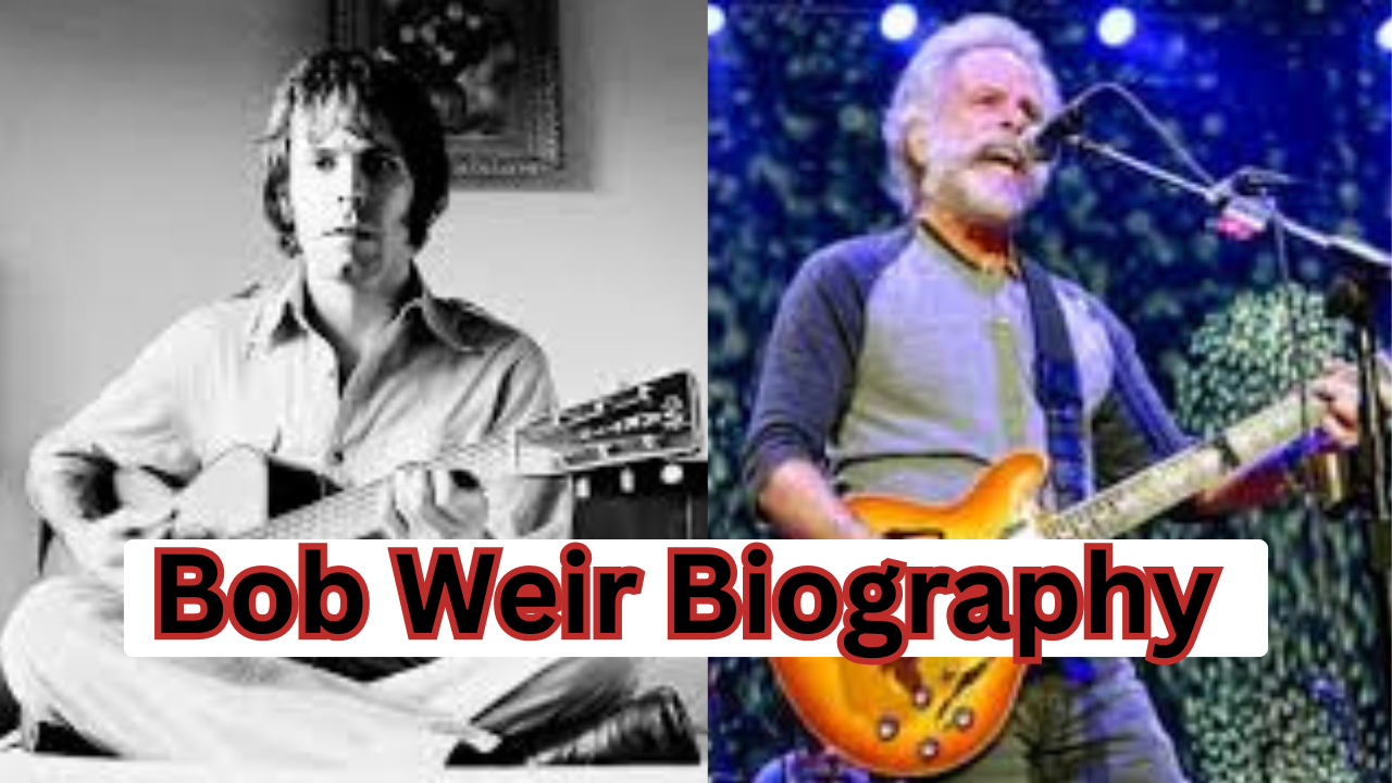 Bob Weir Biography: His Life, Career, Personal Life, and Cause of Death